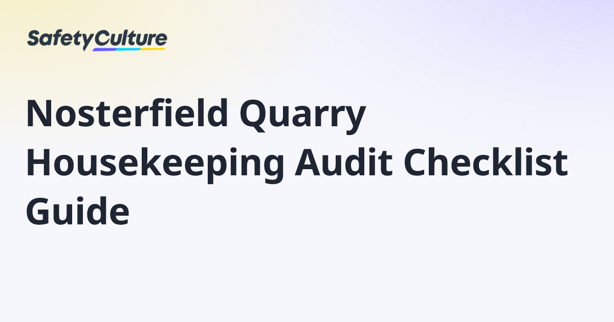 Nosterfield Quarry Housekeeping Audit Checklist Guide | Free Template