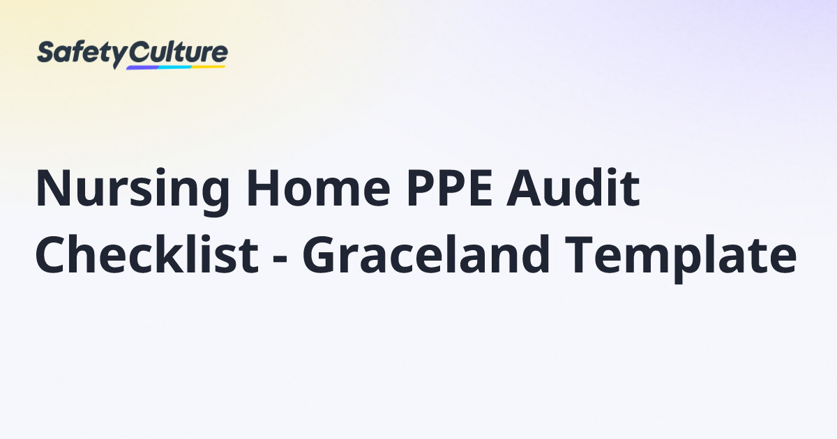 Nursing Home PPE Audit Checklist - Graceland Template | Free Template