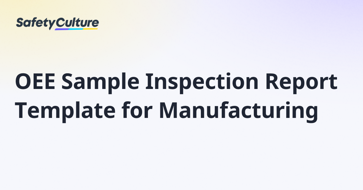 OEE Sample Inspection Report Template for Manufacturing | Free Template