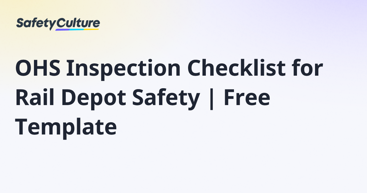 OHS Inspection Checklist for Rail Depot Safety | Free Template | Free ...