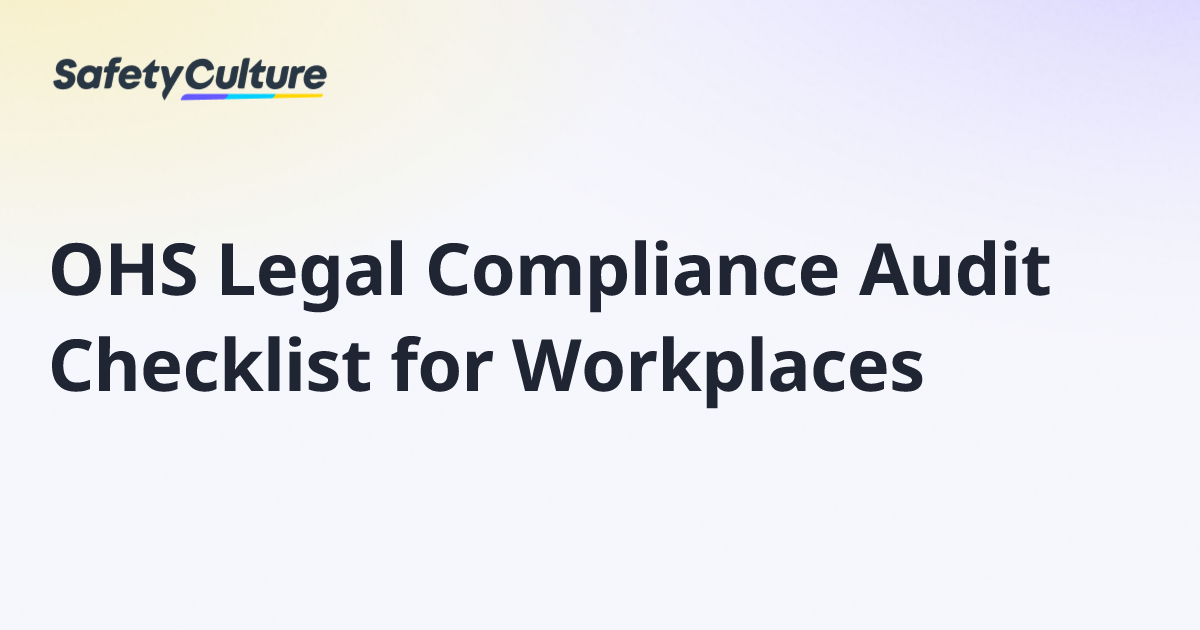 OHS Legal Compliance Audit Checklist for Workplaces | Free Template