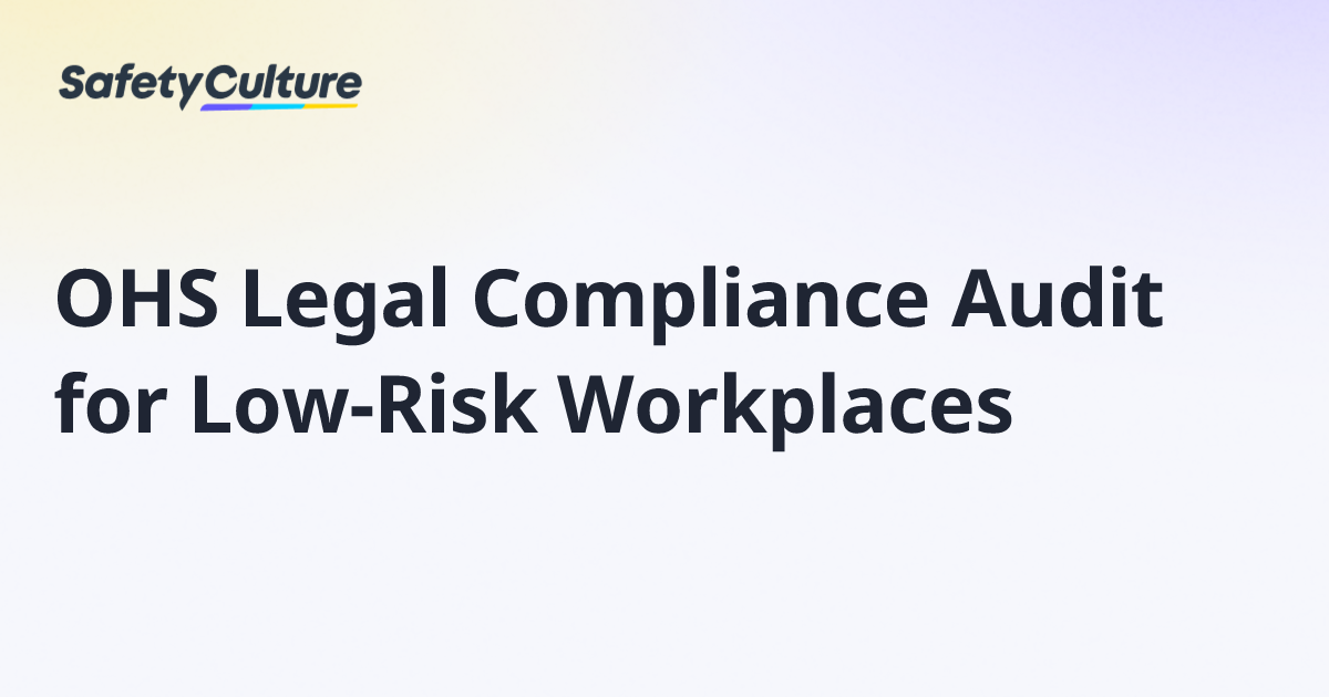 OHS Legal Compliance Audit for Low-Risk Workplaces | Free Template
