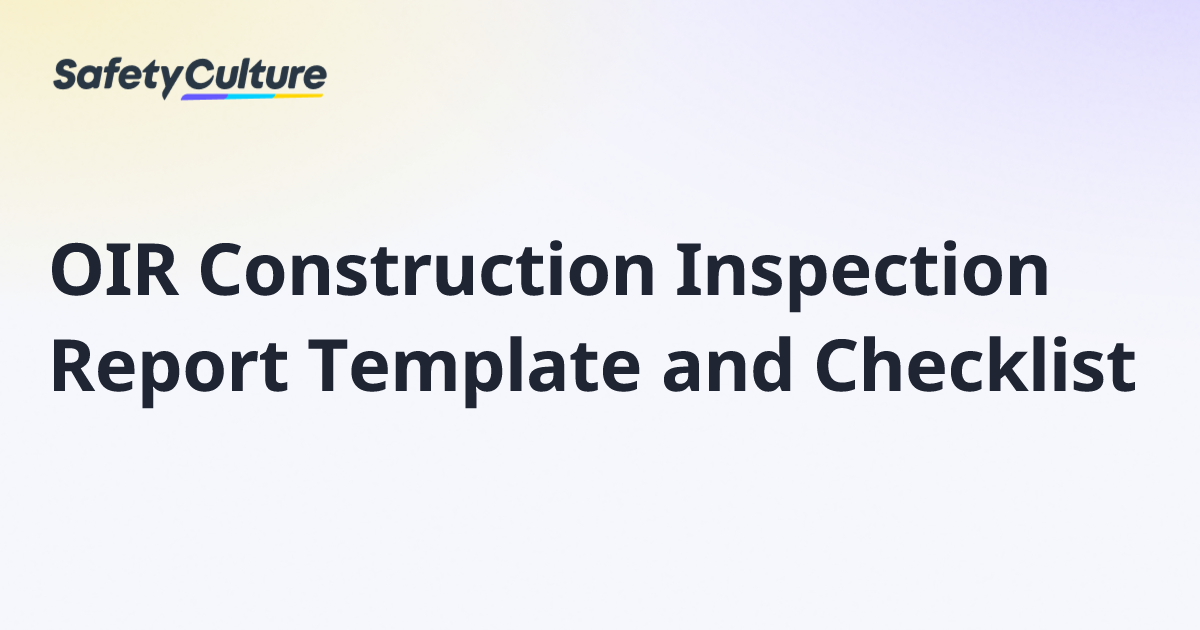 OIR Construction Inspection Report Template and Checklist | Free Template