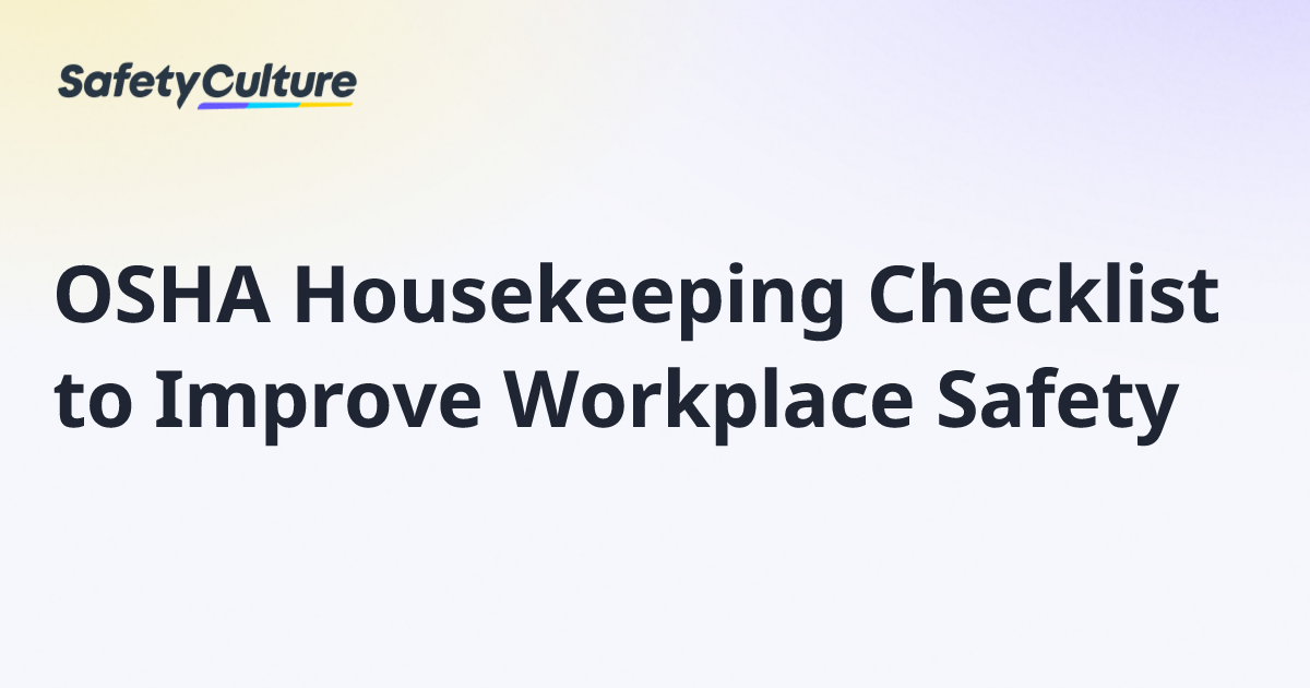 OSHA Housekeeping Checklist to Improve Workplace Safety | Free Template