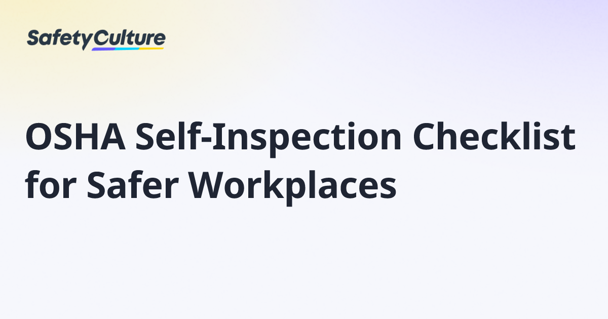 OSHA Self-Inspection Checklist for Safer Workplaces | Free Template