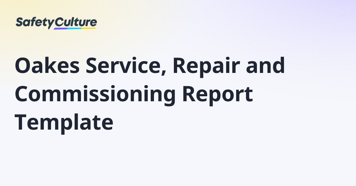 Oakes Service, Repair and Commissioning Report Template | Free Template