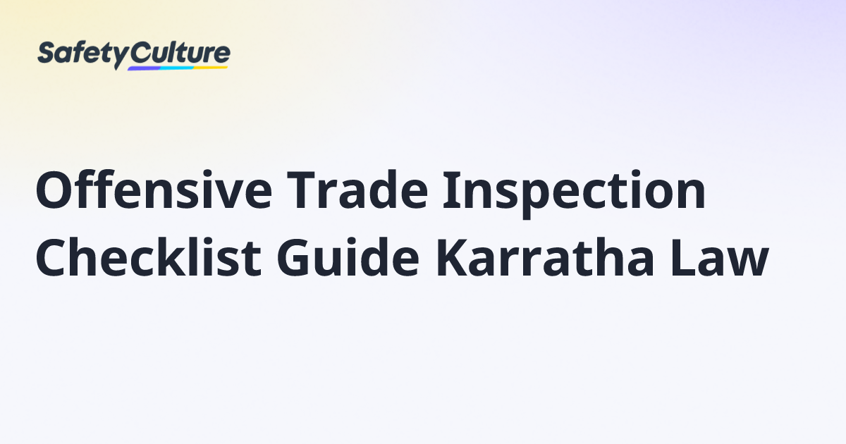 Offensive Trade Inspection Checklist Guide Karratha Law | Free Template