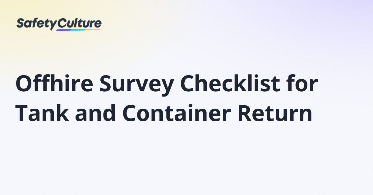 Offhire Survey Checklist for Tank and Container Return | Free Template