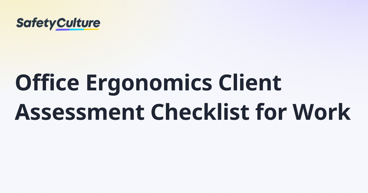 Office Ergonomics Client Assessment Checklist for Work | Free Template