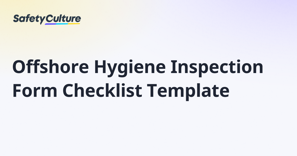 Offshore Hygiene Inspection Form Checklist Template | Free Template