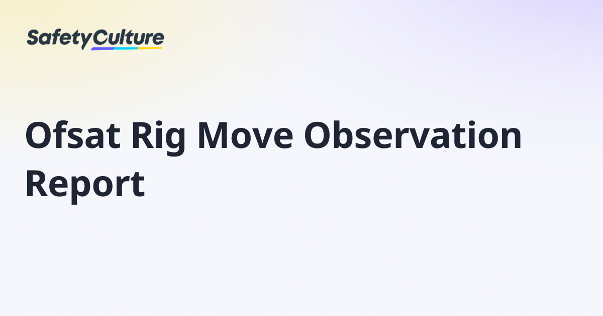 Ofsat Rig Move Observation Report | Free Template