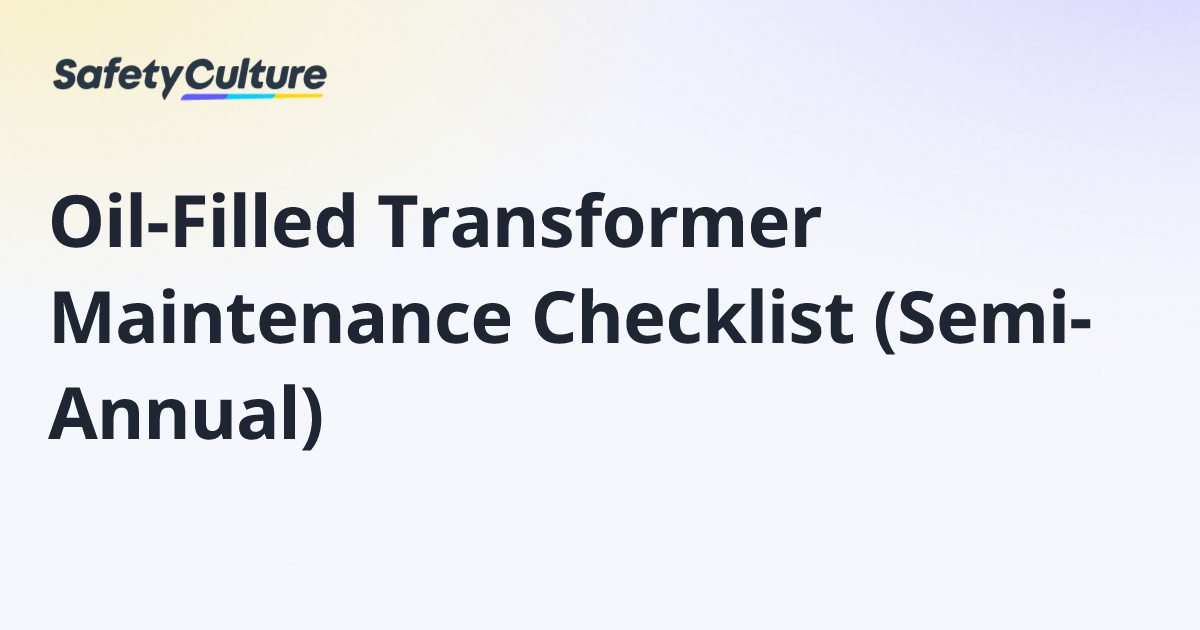 Oil-Filled Transformer Maintenance Checklist (Semi-Annual) | Free Template