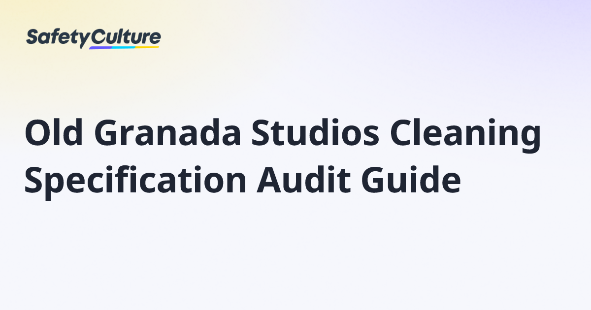 Old Granada Studios Cleaning Specification Audit Guide | Free Template