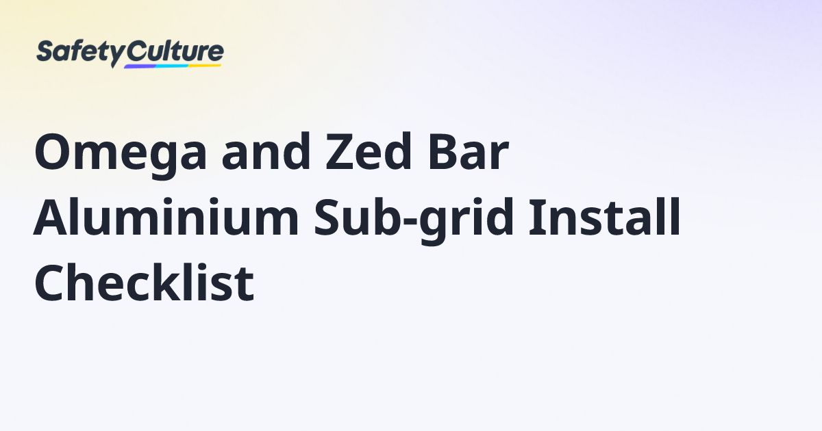 Omega and Zed Bar Aluminium Sub-grid Install Checklist | Free Template