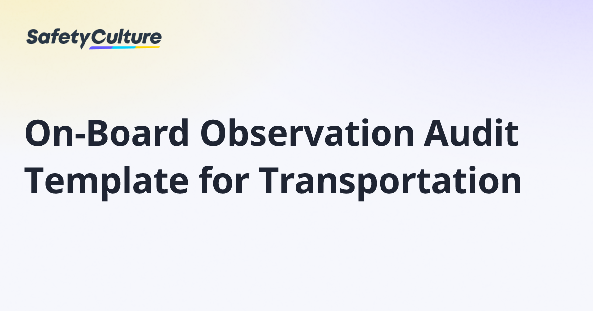 On-Board Observation Audit Template for Transportation | Free Template