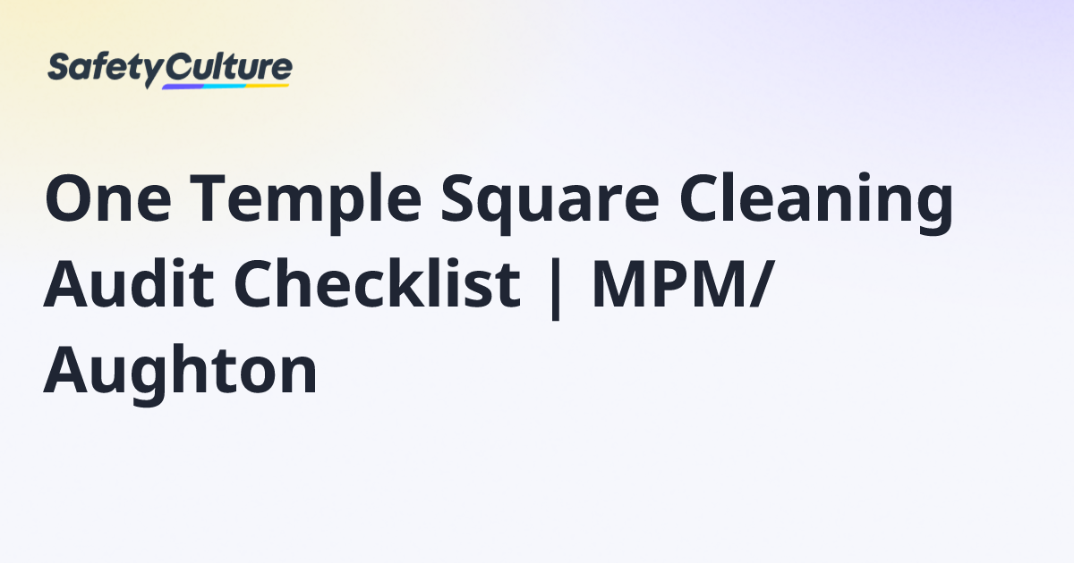 One Temple Square Cleaning Audit Checklist | MPM/Aughton | Free Template