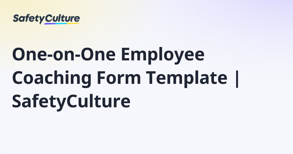 One-on-One Employee Coaching Form Template | SafetyCulture | Free Template