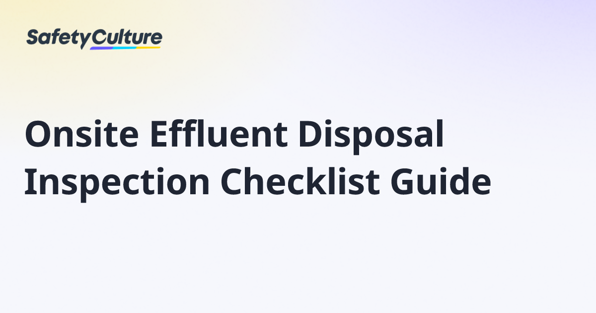 Onsite Effluent Disposal Inspection Checklist Guide | Free Template