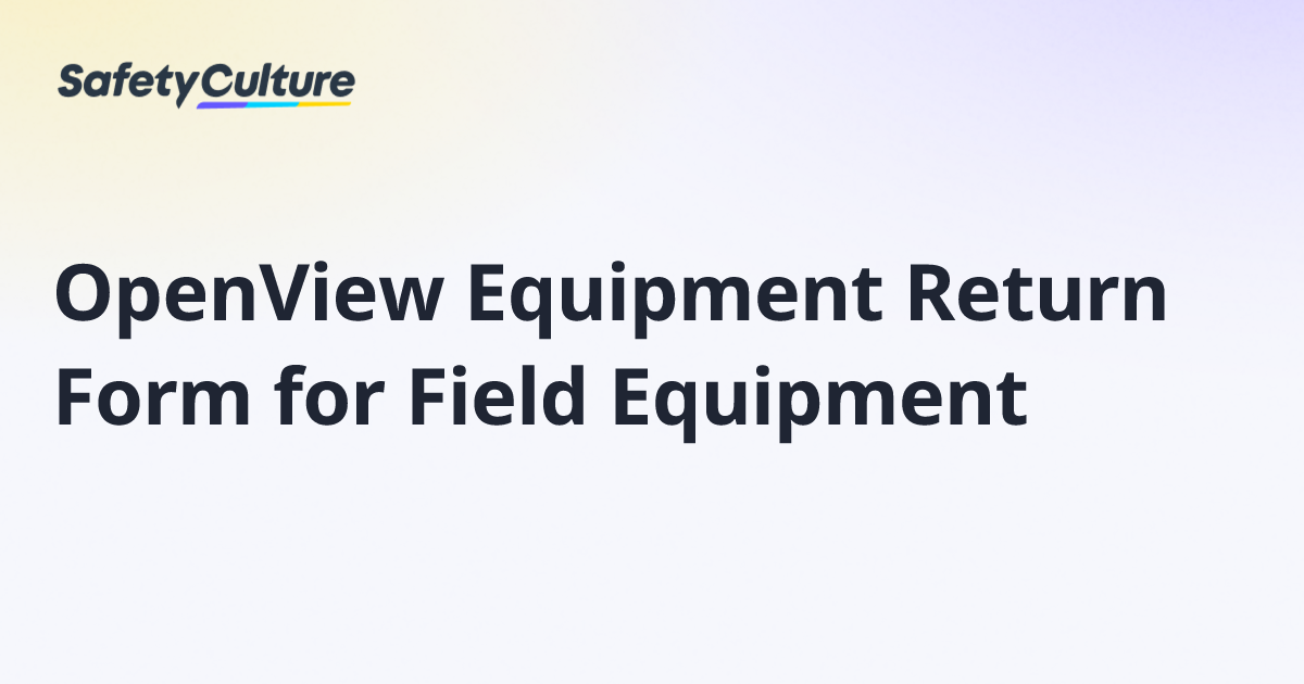 OpenView Equipment Return Form for Field Equipment | Free Template