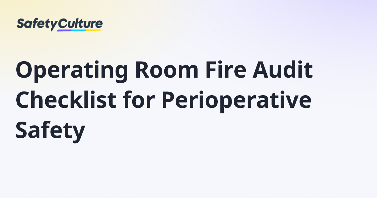 Operating Room Fire Audit Checklist for Perioperative Safety | Free ...