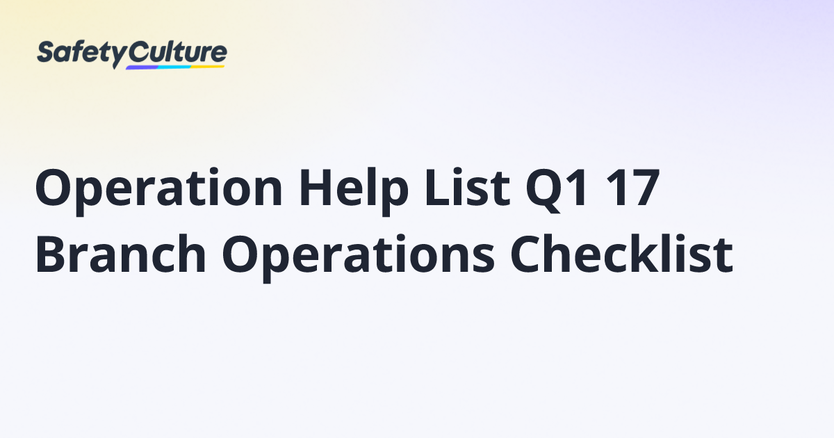 Operation Help List Q1 17 Branch Operations Checklist | Free Template