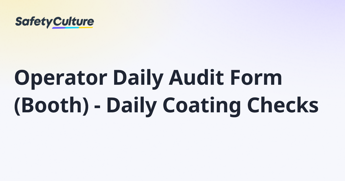 Operator Daily Audit Form (Booth) - Daily Coating Checks | Free Template