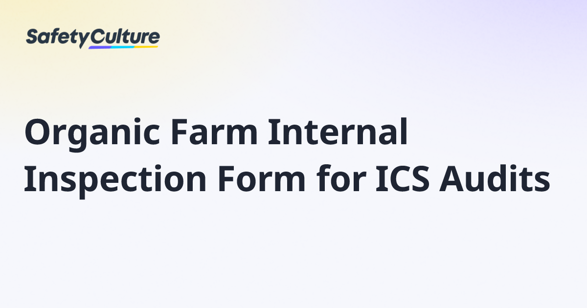 Organic Farm Internal Inspection Form for ICS Audits | Free Template