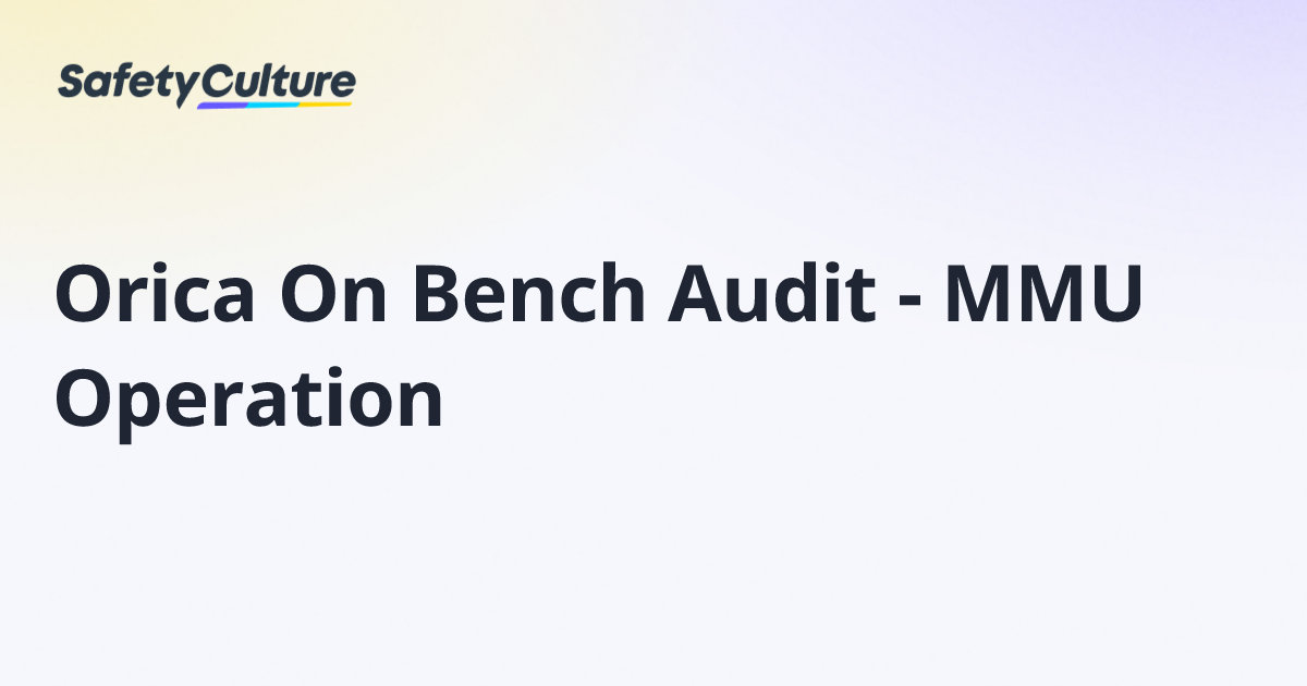 Orica On Bench Audit - MMU Operation | Free Template