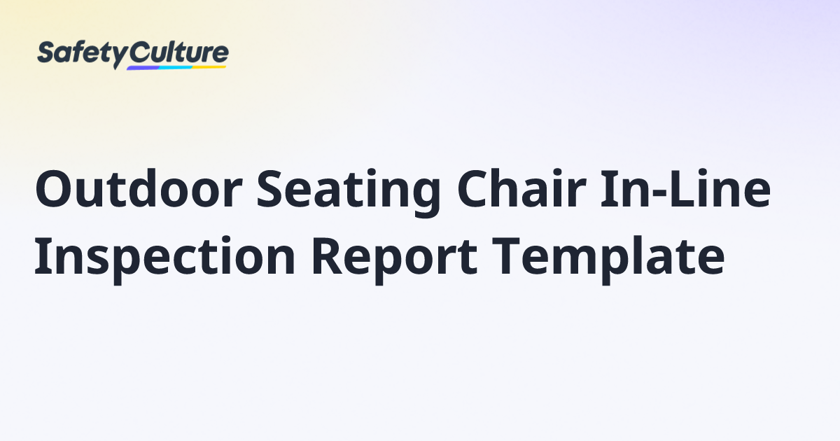Outdoor Seating Chair In-Line Inspection Report Template | Free Template