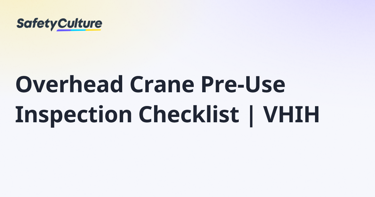 Overhead Crane Pre-Use Inspection Checklist | VHIH | Free Template