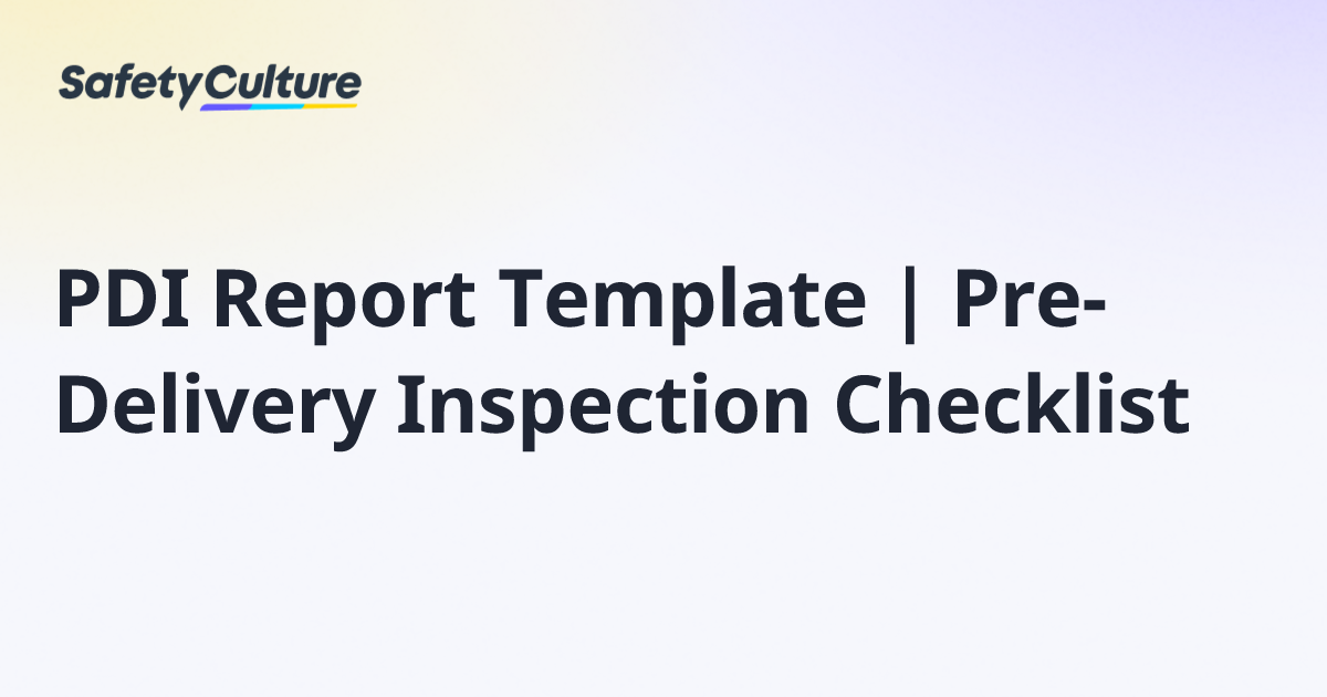 PDI Report Template | Pre-Delivery Inspection Checklist | Free Template