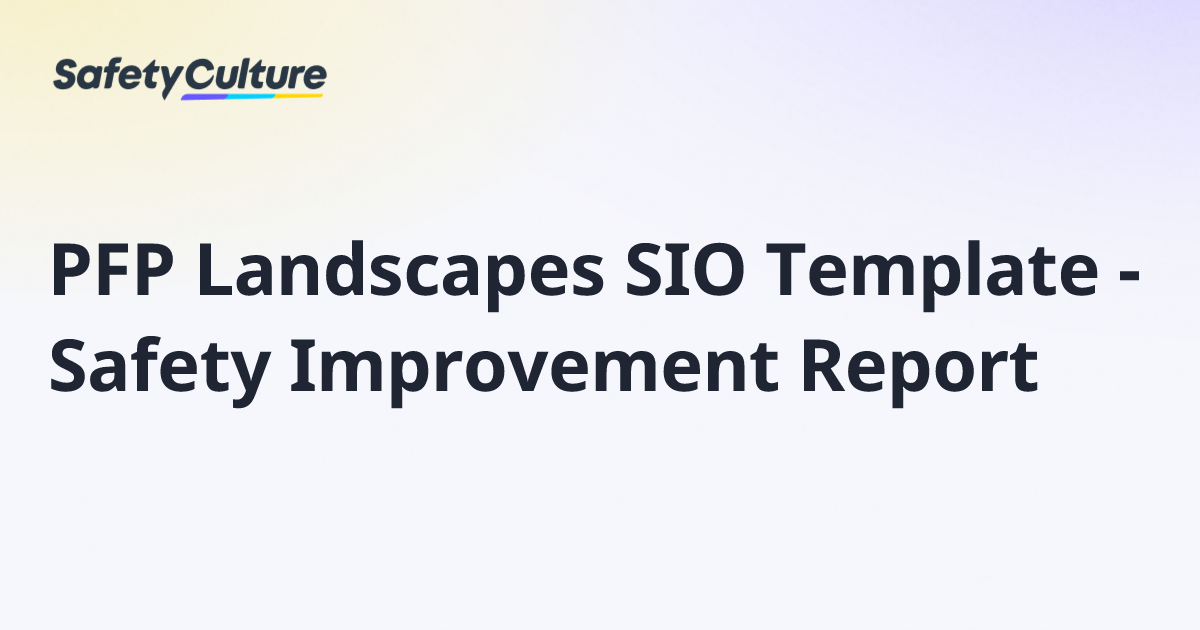 PFP Landscapes SIO Template - Safety Improvement Report | Free Template