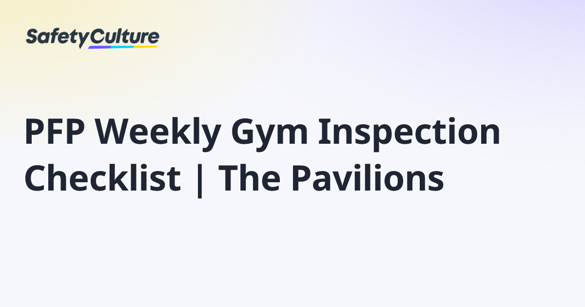 PFP Weekly Gym Inspection Checklist | The Pavilions | Free Template