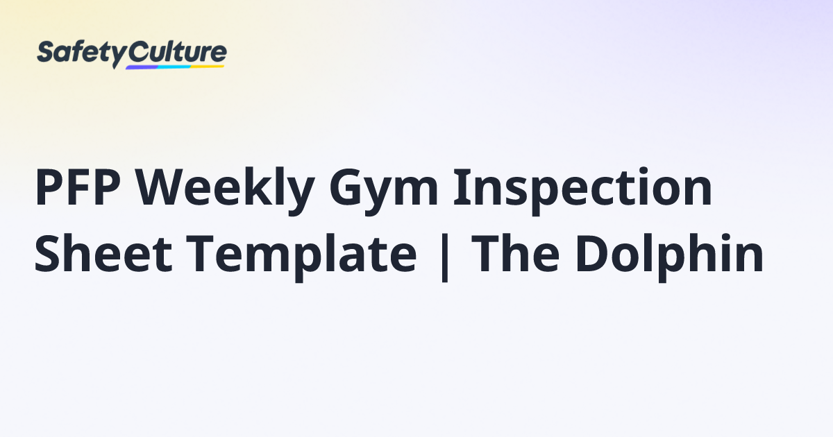 PFP Weekly Gym Inspection Sheet Template | The Dolphin | Free Template