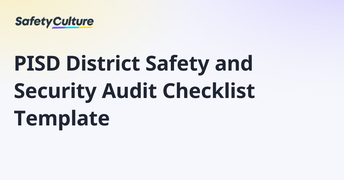 PISD District Safety and Security Audit Checklist Template | Free Template