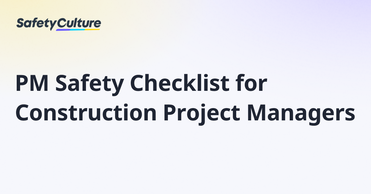 PM Safety Checklist for Construction Project Managers | Free Template