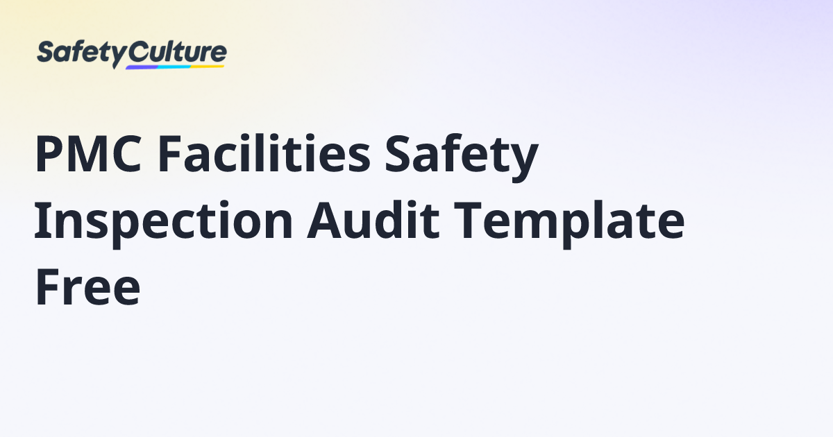 PMC Facilities Safety Inspection Audit Template Free | Free Template