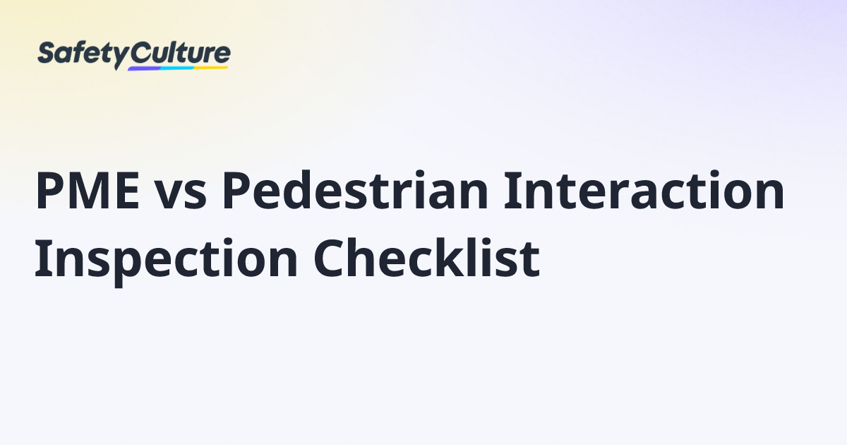 PME vs Pedestrian Interaction Inspection Checklist | Free Template