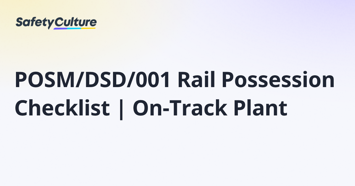 POSM/DSD/001 Rail Possession Checklist | On-Track Plant | Free Template