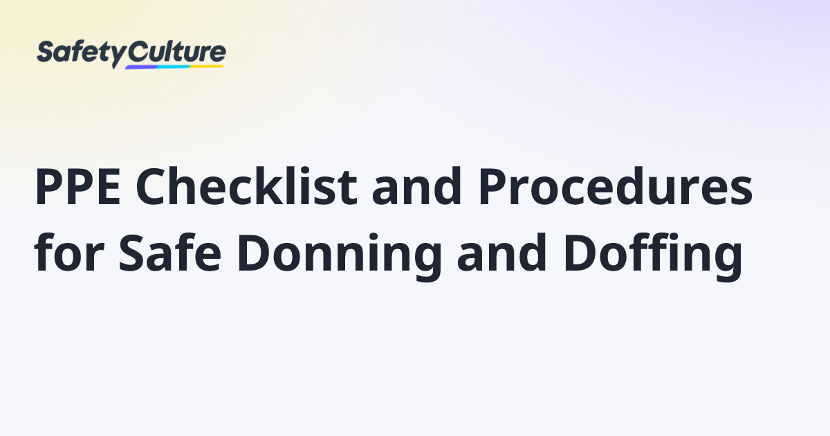 PPE Checklist and Procedures for Safe Donning and Doffing | Free Template