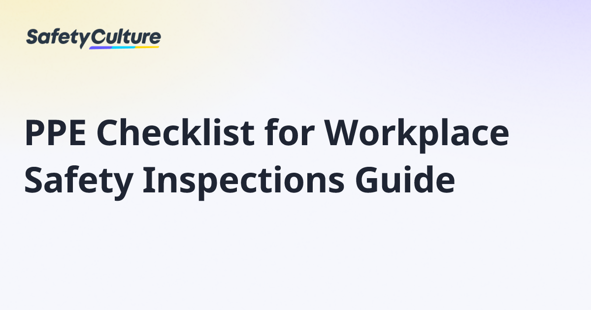 PPE Checklist for Workplace Safety Inspections Guide | Free Template