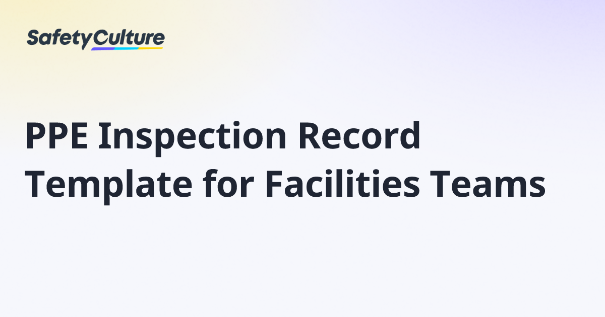 PPE Inspection Record Template for Facilities Teams | Free Template