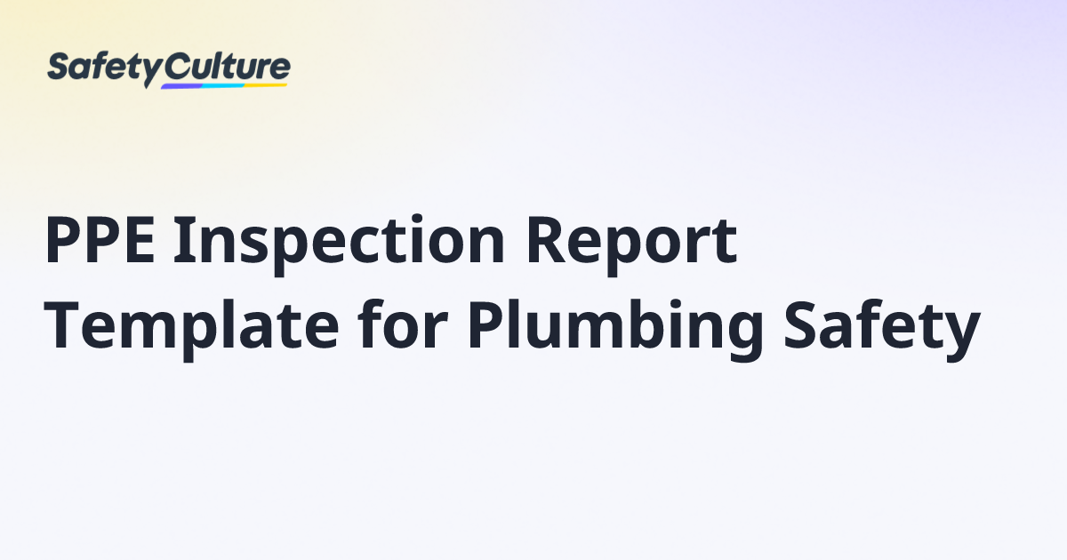PPE Inspection Report Template for Plumbing Safety | Free Template