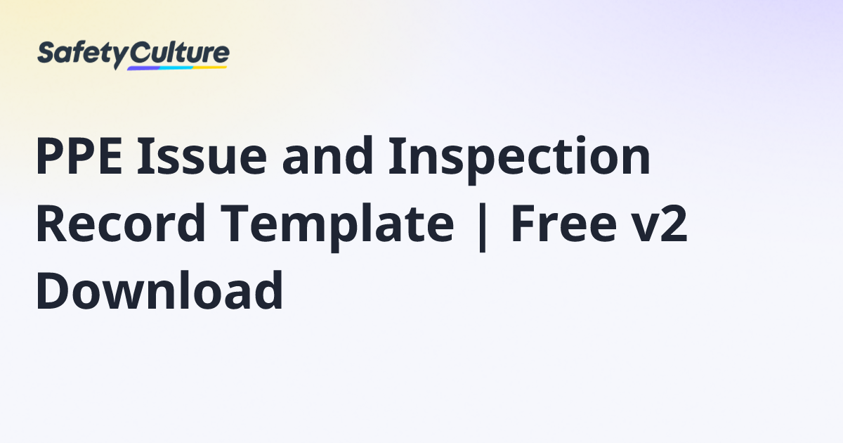 PPE Issue and Inspection Record Template | Free v2 Download | Free Template