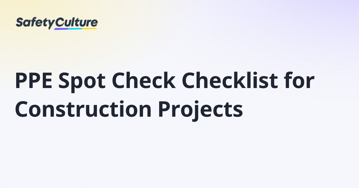 PPE Spot Check Checklist for Construction Projects | Free Template