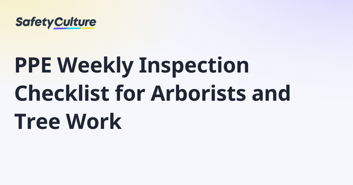 PPE Weekly Inspection Checklist for Arborists and Tree Work | Free Template