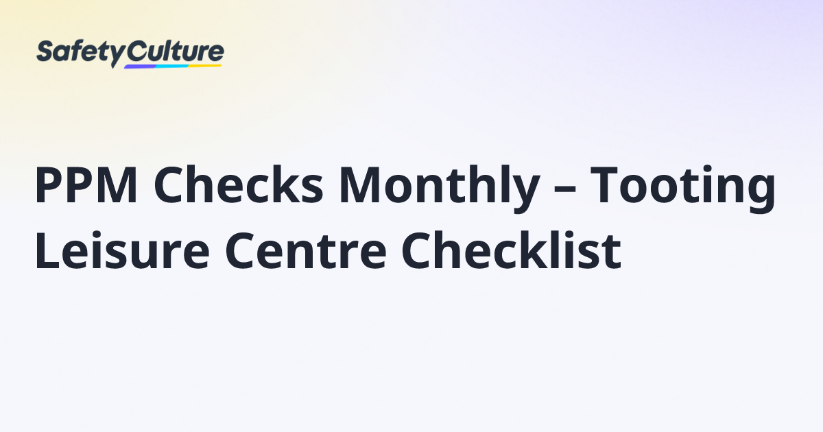 PPM Checks Monthly – Tooting Leisure Centre Checklist | Free Template