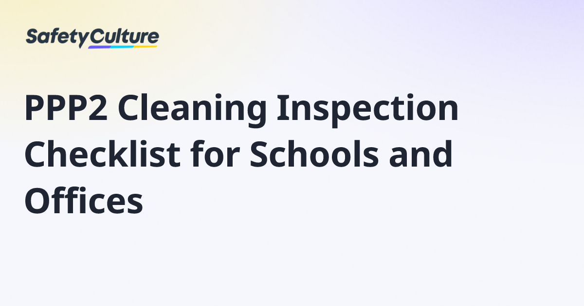 PPP2 Cleaning Inspection Checklist for Schools and Offices | Free Template