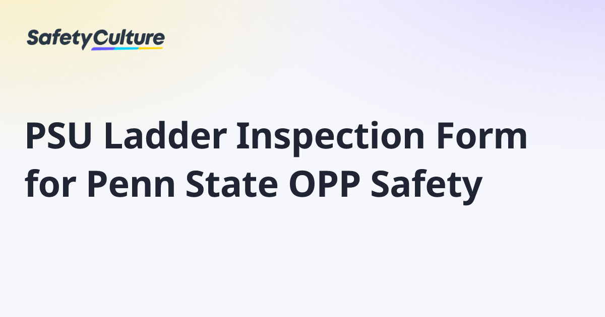PSU Ladder Inspection Form for Penn State OPP Safety | Free Template
