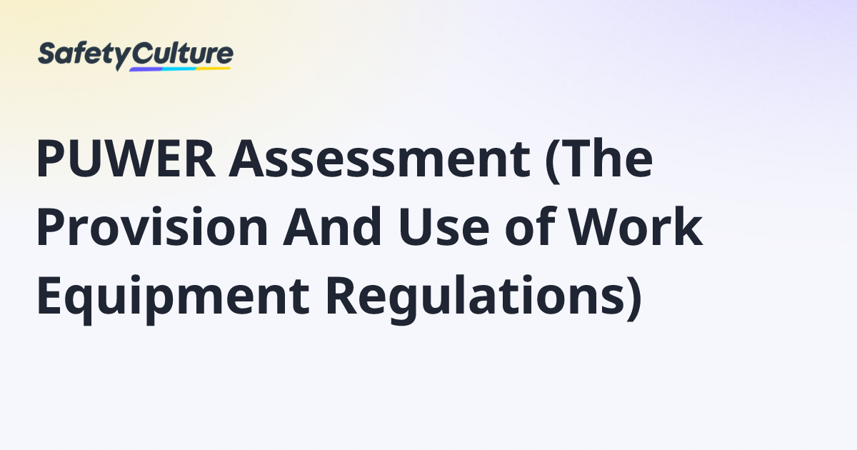 PUWER Assessment (The Provision And Use of Work Equipment Regulations ...